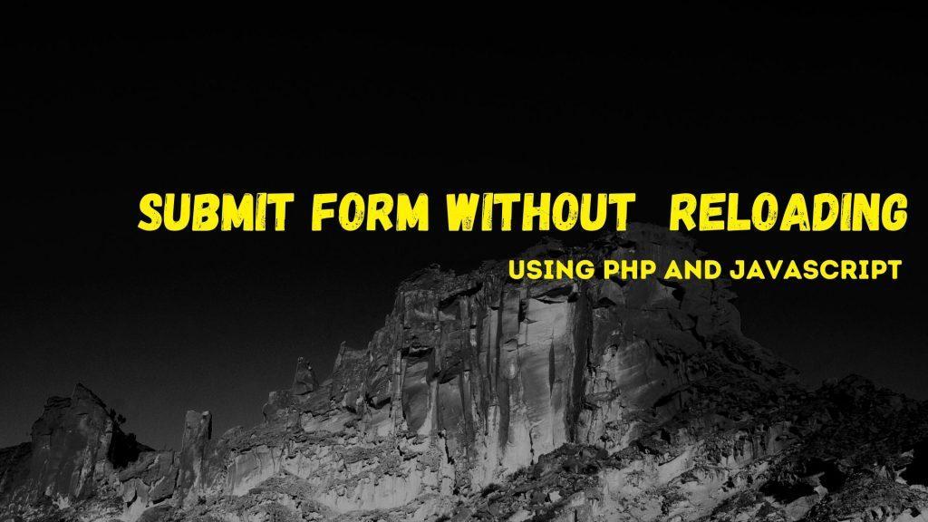 Submit Form Without Refreshing Page PHP And Javascript