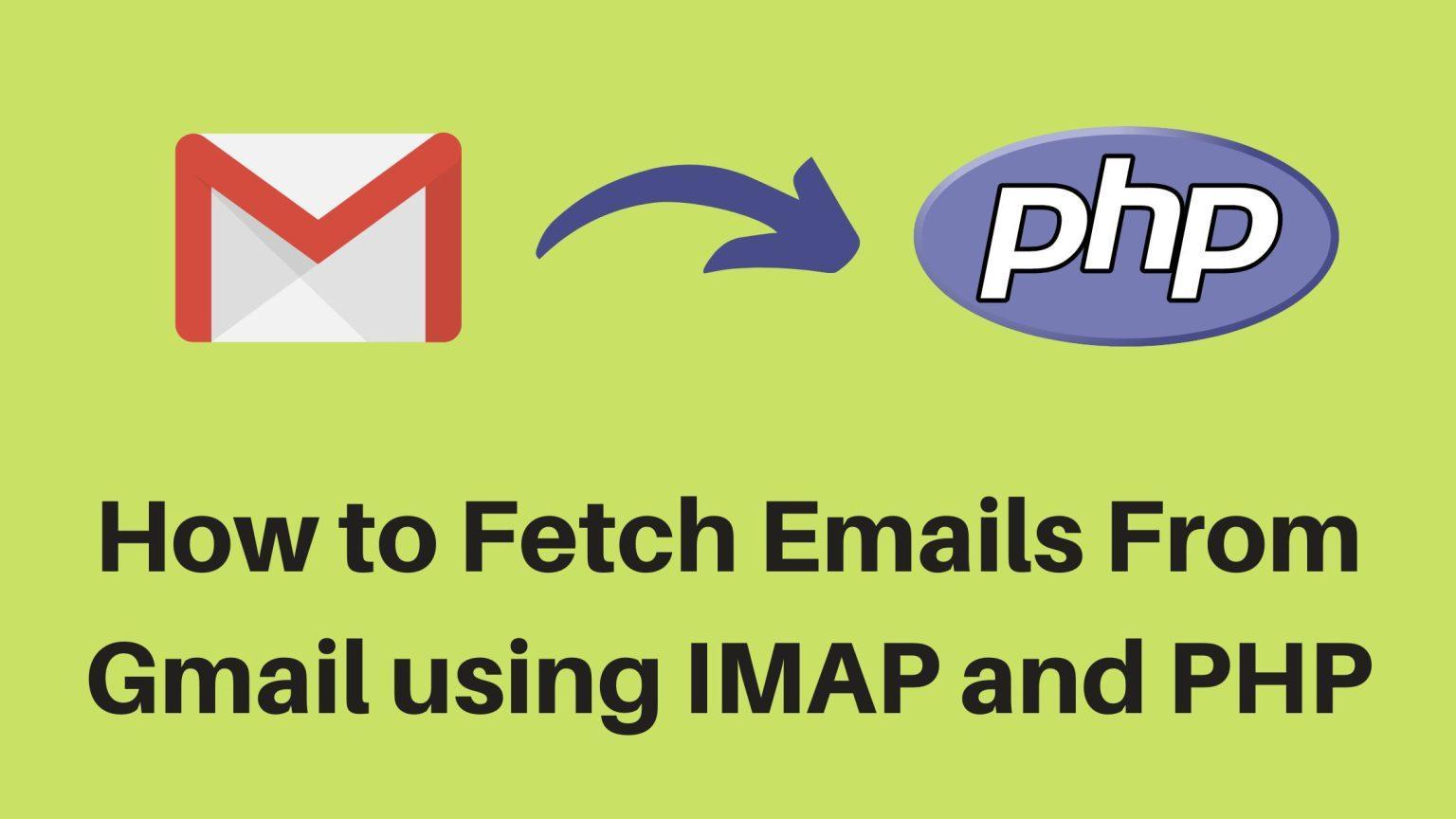 How to fetch emails from Gmail using IMAP and PHP