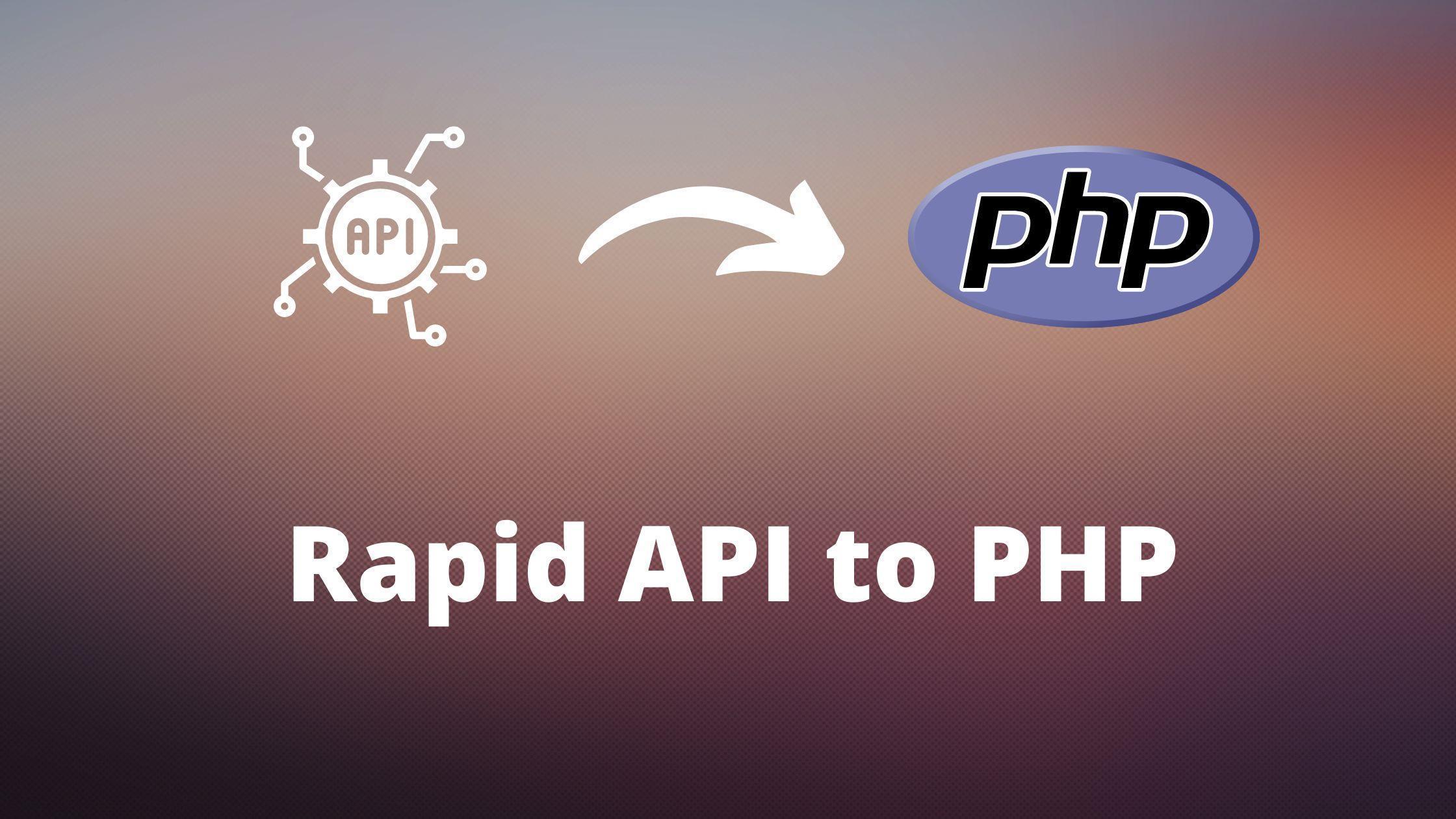 How To Work With Rapidapi Using PHP CURL