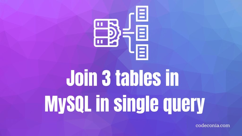 Join 3 Tables In MySQL In Single Query