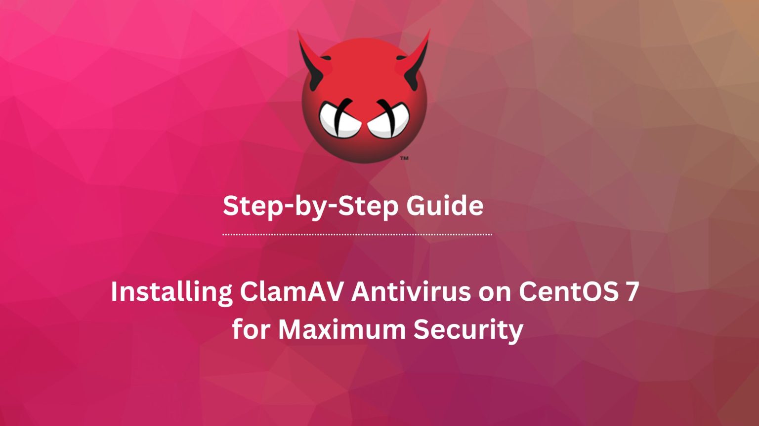 Step-by-Step Guide: Installing ClamAV Antivirus on CentOS 7 for Maximum ...
